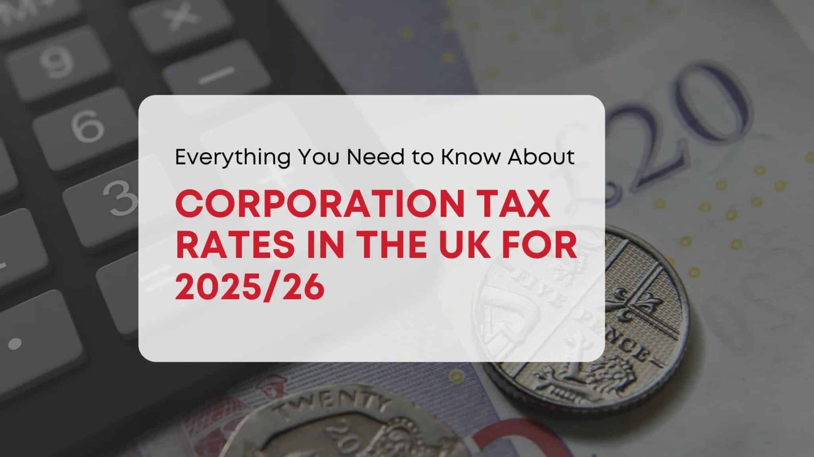 Everything You Need to Know About Corporation Tax Rates in the UK for ...